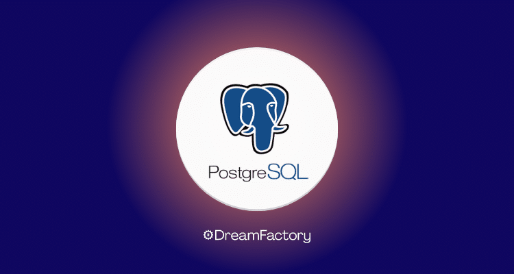 Creating a PostgreSQL API in Minutes with DreamFactory | Dreamfactory